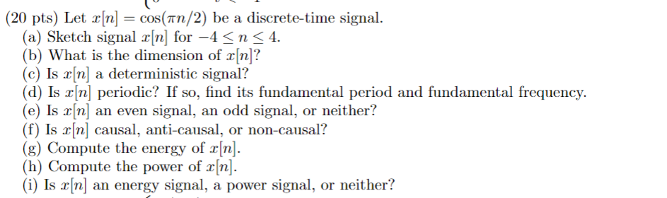 Solved (20 pts) Let x[n]=cos(πn/2) be a discrete-time | Chegg.com