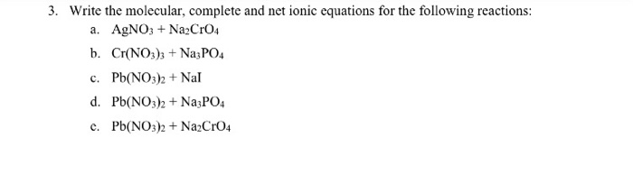 Solved 3. Write the molecular, complete and net ionic | Chegg.com