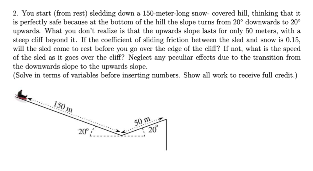 Solved 2. You start (from rest) sledding down a | Chegg.com