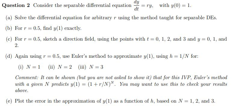 Solved = ry, dy Question 2 Consider the separable | Chegg.com