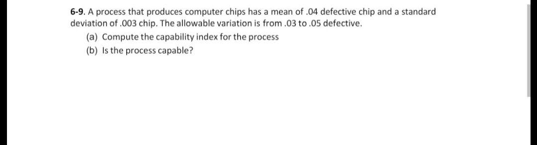 Solved 6-9. A process that produces computer chips has a | Chegg.com