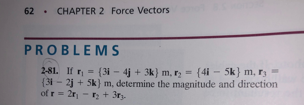 Solved 62 CHAPTER 2 Force Vectors PROBLEMS 3i 2j + 5k) m, | Chegg.com