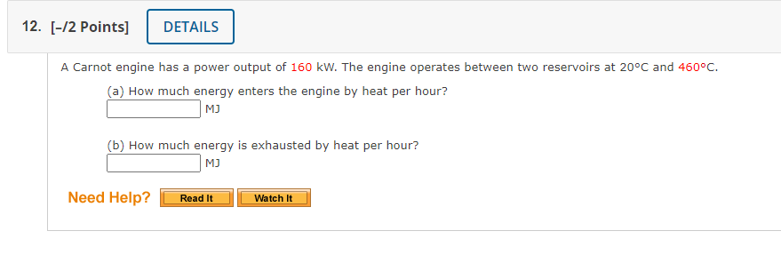 Solved A Carnot engine has a power output of 160 kW. The | Chegg.com