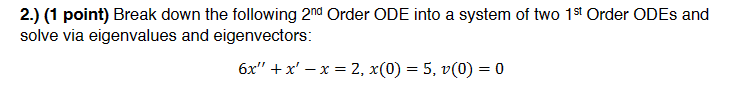 Solved 2.) (1 point) Break down the following 2nd Order ODE | Chegg.com