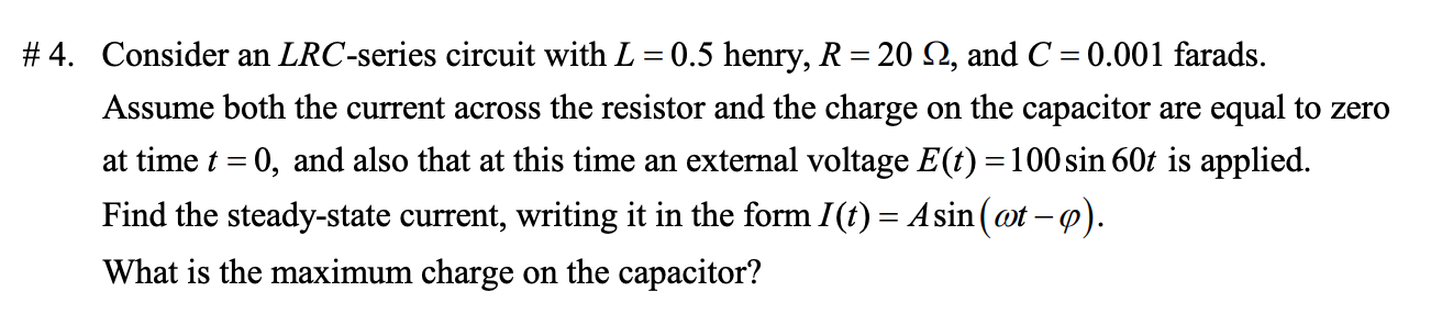 Solved = #4. Consider an LRC-series circuit with L = 0.5 | Chegg.com