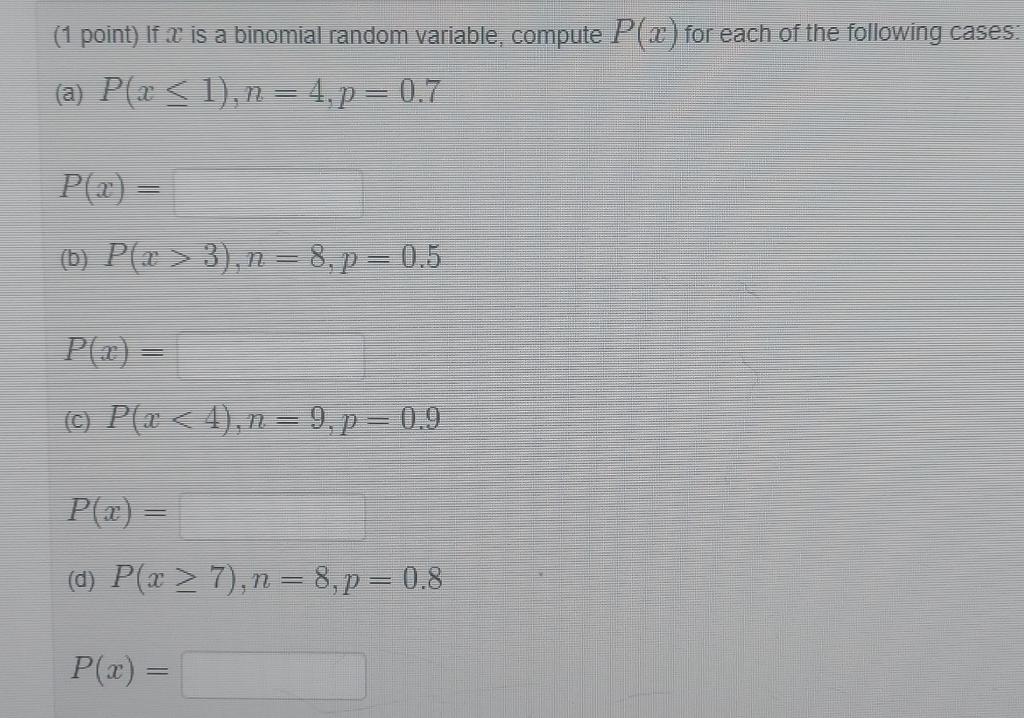Solved (1 point) If x is a binomial random variable, compute | Chegg.com