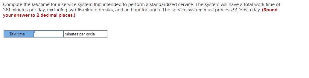 Solved Compute the takt time for a service system that | Chegg.com