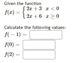 Solved Given the function f(x)={2x+32x+6x