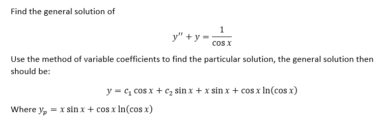 Solved Find the general solution of 1 y" + y = COS X Use the | Chegg.com