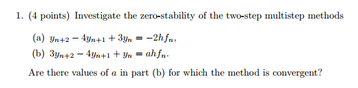 Solved 1. (4 points) Investigate the zero-stability of the | Chegg.com