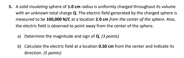 Solved 5. A solid insulating sphere of 1.0 cm radius is | Chegg.com