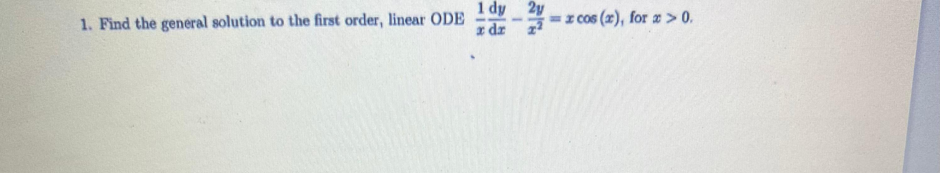 Solved 1. Find the general solution to the first order, | Chegg.com