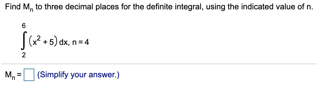 Solved Find Mn to three decimal places for the definite | Chegg.com