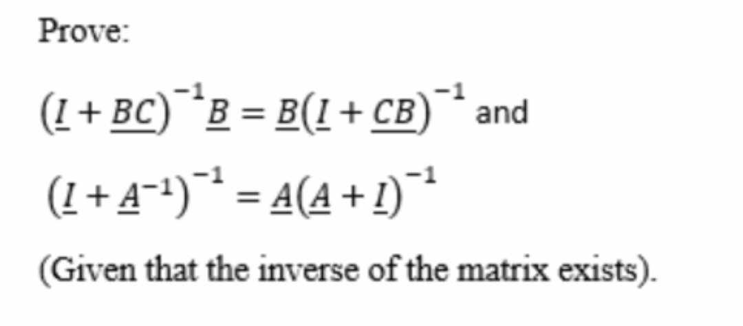 Solved Prove:(Given that the inverse of the matrix exists). | Chegg.com