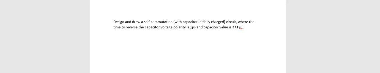 Solved Design and draw a self-commutation (with capacitor | Chegg.com