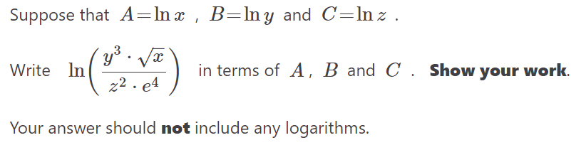 Solved Suppose that A=lnx,B=lny and C=lnz. Write | Chegg.com