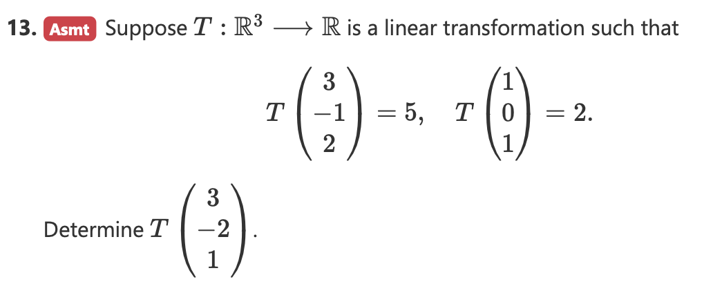 Solved 13. Suppose T:R3 R is a linear transformation such | Chegg.com