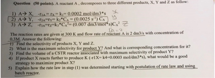 Question (50 points). A reactant A, decomposes to | Chegg.com
