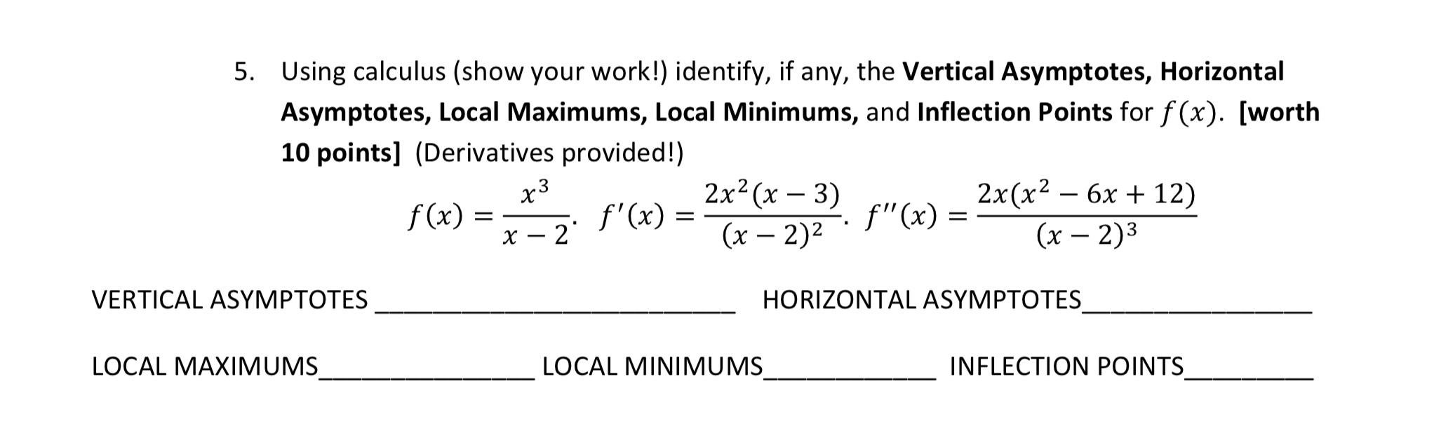 Solved 5. Using calculus (show your work!) identify, if any, | Chegg.com