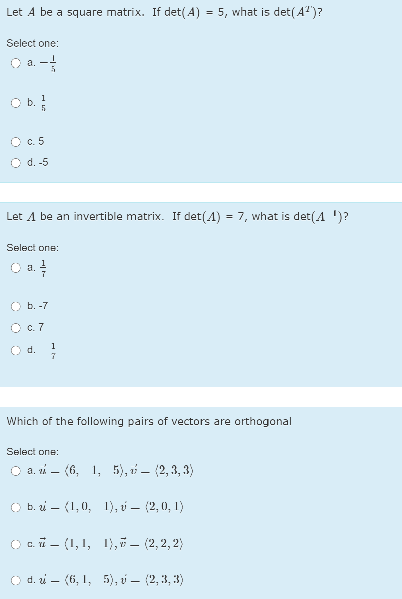 Solved Let A be a square matrix. If det(A) = 5, what is | Chegg.com