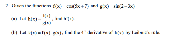 Solved 2. Given the functions f(x)=cos(5x+7) and | Chegg.com