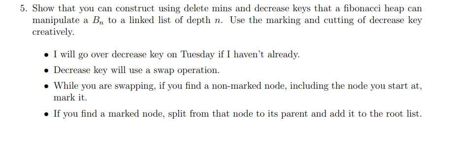 Solved 5. Show that you can construct using delete mins and | Chegg.com