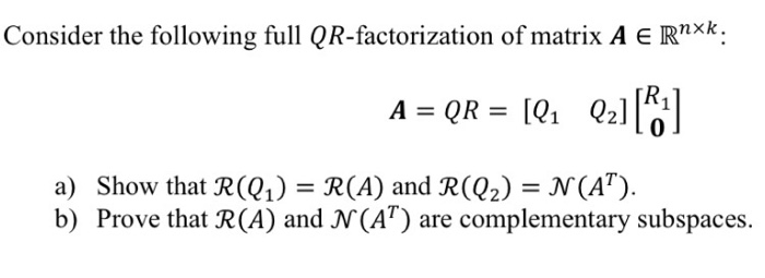Solved Consider the following full QR-factorization of | Chegg.com