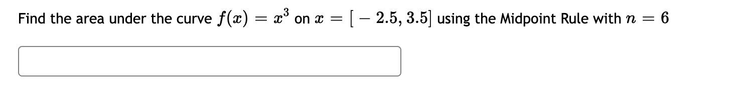 Solved Find the area under the curve f(x)=x3 on x=[−2.5,3.5] | Chegg.com