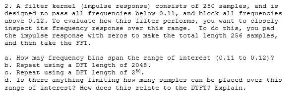 2. A filter kernel (impulse response) consists of 250 | Chegg.com