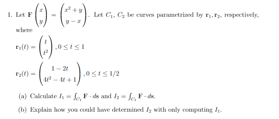 Solved (a) ﻿calculate I1 = ﻿RC1 ﻿F · ﻿ds and I2 = ﻿RC1 ﻿F · | Chegg.com