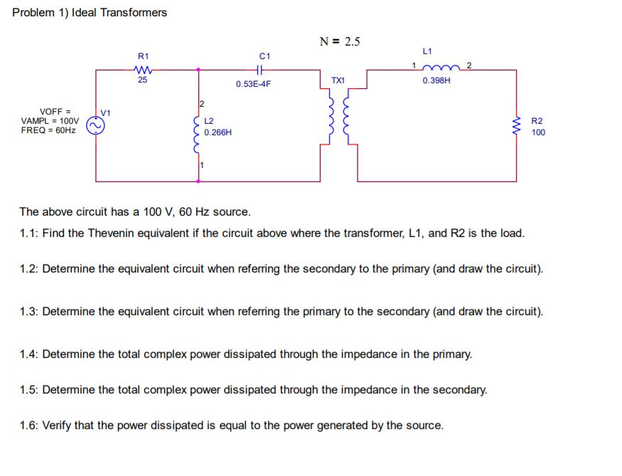 Solved Problem 1) Ideal Transformers N 2.5 L1 R1 C1 25 TX1 | Chegg.com