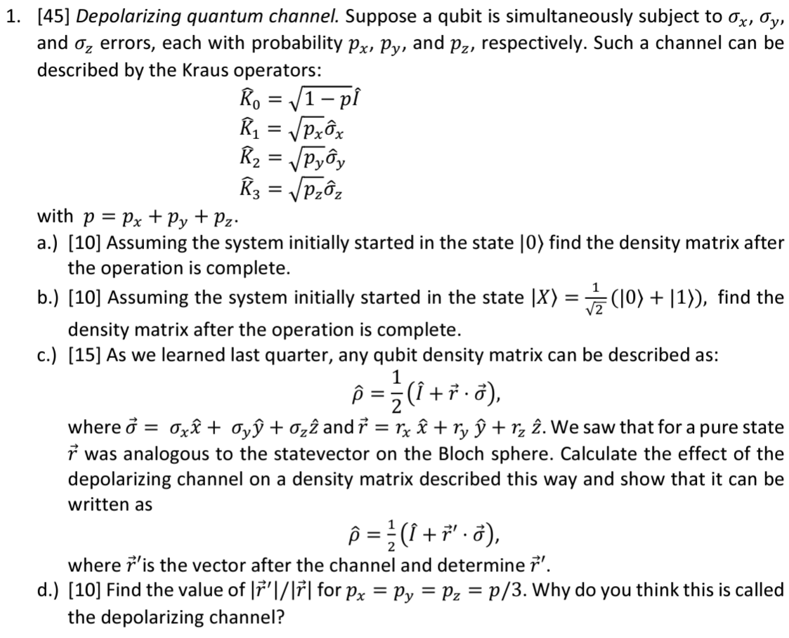 Solved [45] Depolarizing quantum channel. Suppose a qubit is | Chegg.com