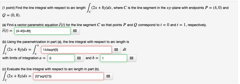 Solved (1 point) Find the line integral with respect to arc | Chegg.com