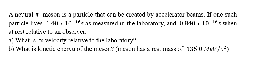 Solved A neutral π -meson is a particle that can be created | Chegg.com