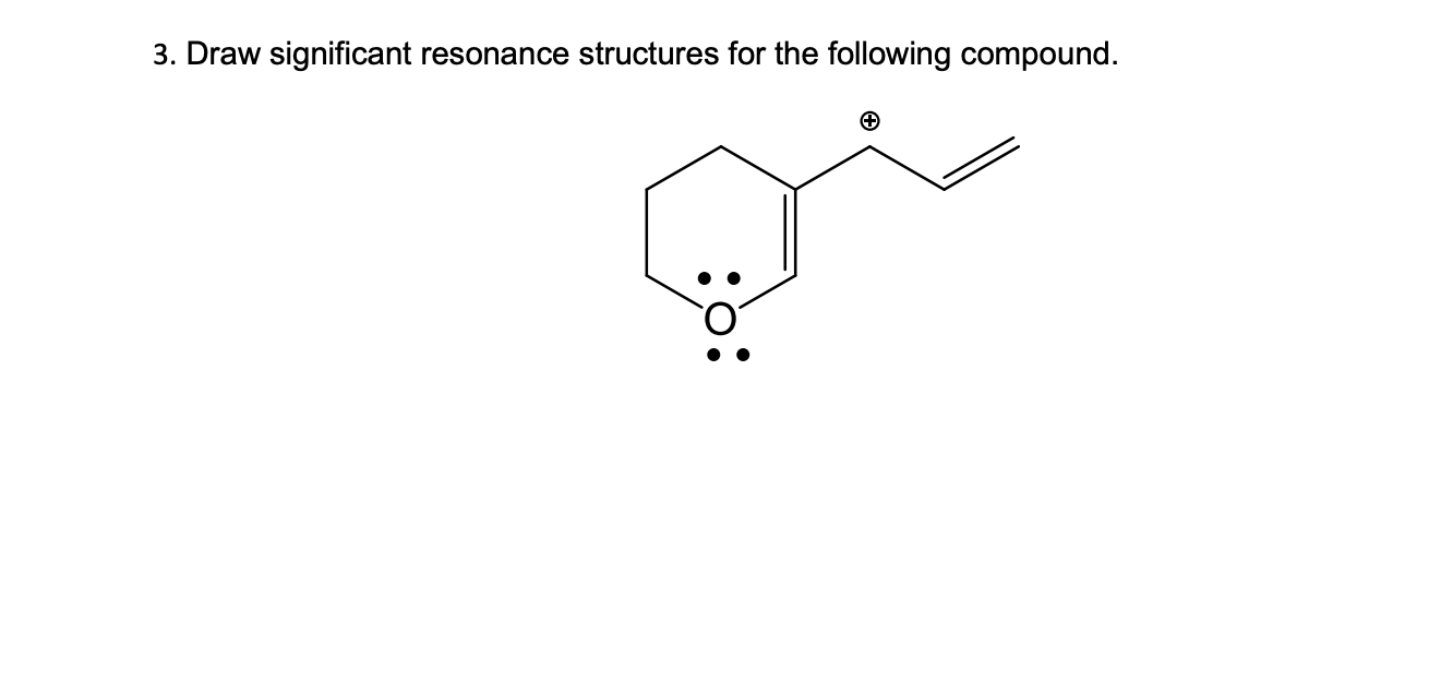 Solved 3. Draw significant resonance structures for the | Chegg.com