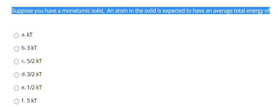 Solved Suppose you have a monatomic solid. An atom in the | Chegg.com