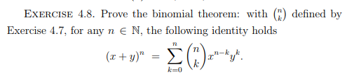Solved EXERCISE 4.8. Prove the binomial theorem: with () | Chegg.com