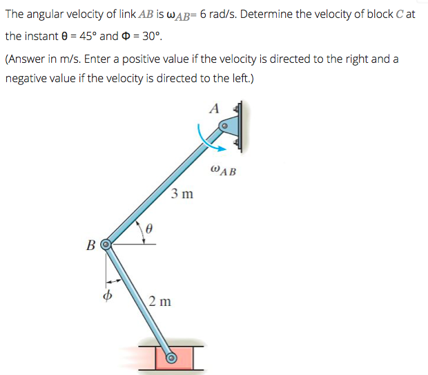 Solved The angular velocity of link AB is WAB= 6 rad/s. | Chegg.com