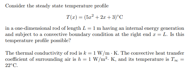 Solved Consider the steady state temperature profile T(1) = | Chegg.com