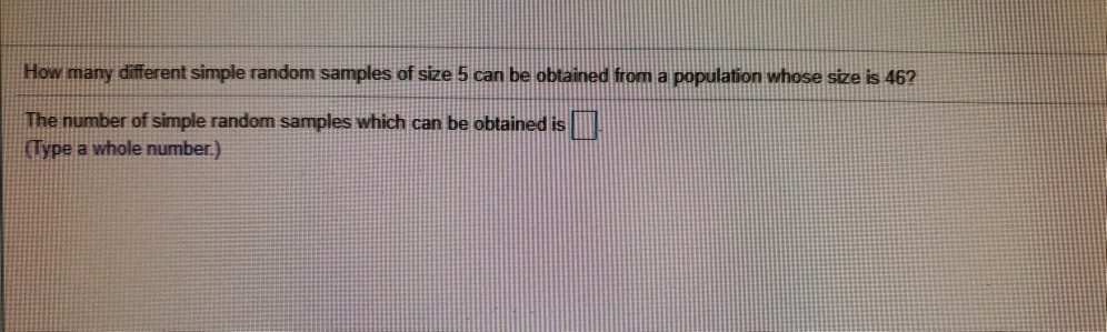 Solved How many different simple random samples of size 5 | Chegg.com