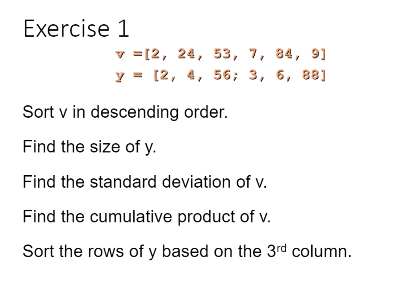 Solved Exercise 1 v=[2,24,53,7,84,9]y=[2,4,56,3,6,88] Sort v | Chegg.com