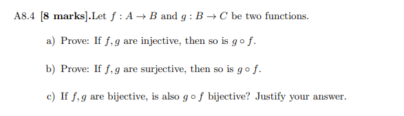 Solved A8.4 [8 marks].Let f:A→B and g:B→C be two functions. | Chegg.com