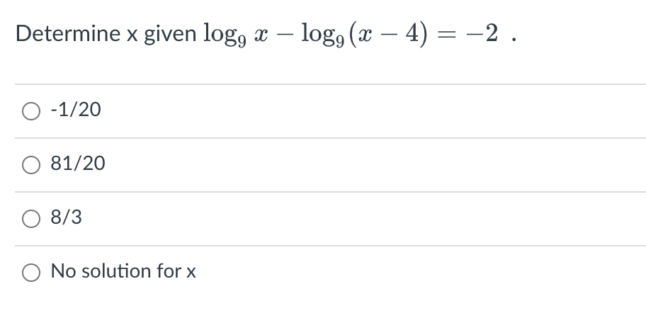 Solved Determine x given log9x−log9(x−4)=−2 −1/20 81/20 8/3 | Chegg.com