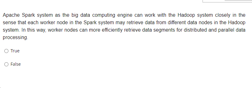Solved Apache Spark System As The Big Data Computing Engine 