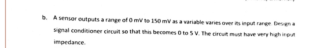 Solved b. A sensor outputs a range of 0mV to 150mV as a | Chegg.com