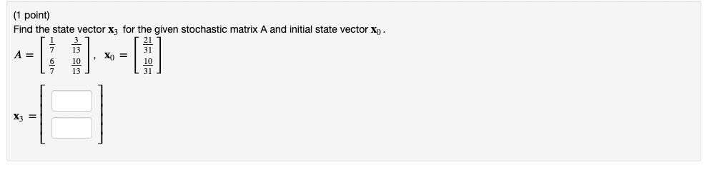 Solved Find the state vector x3 for the given stochastic | Chegg.com