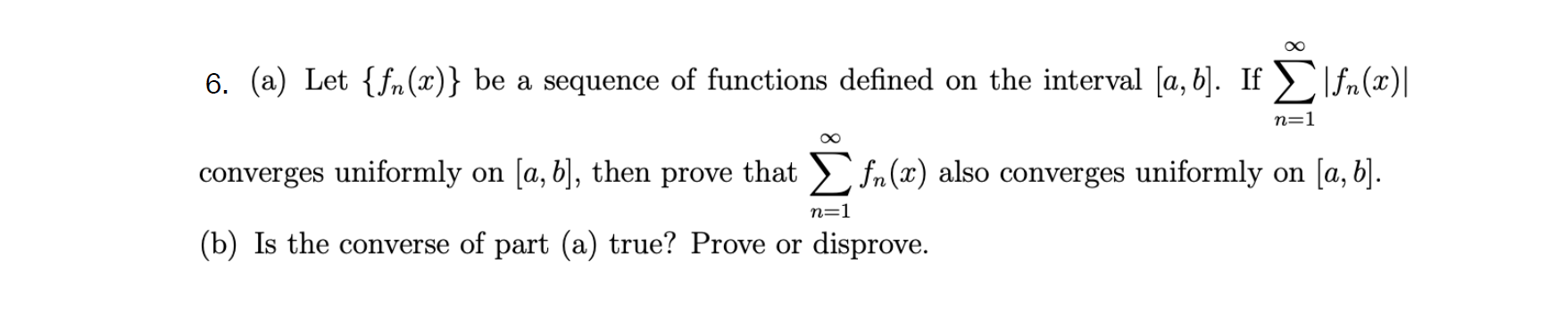 Solved *Σ. n=1 6. (a) Let {fn(x)} be a sequence of functions | Chegg.com
