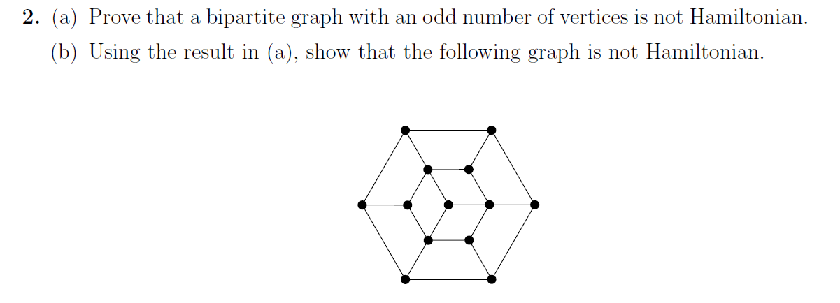 Solved 2. (a) Prove that a bipartite graph with an odd | Chegg.com