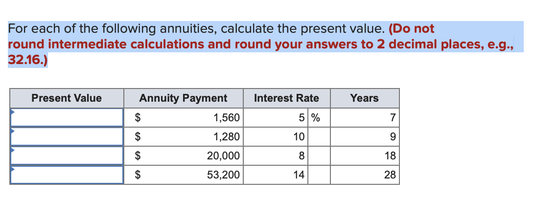 Solved For each of the following annuities, calculate the | Chegg.com