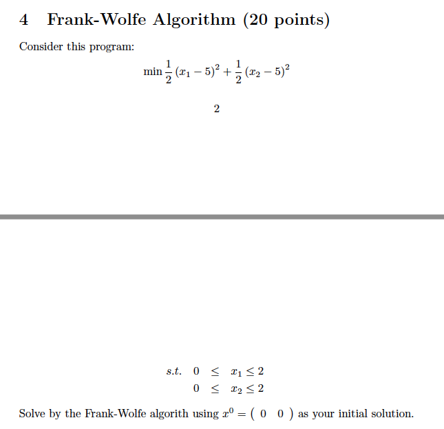 Solved 4 Frank-Wolfe Algorithm (20 points) Consider this | Chegg.com